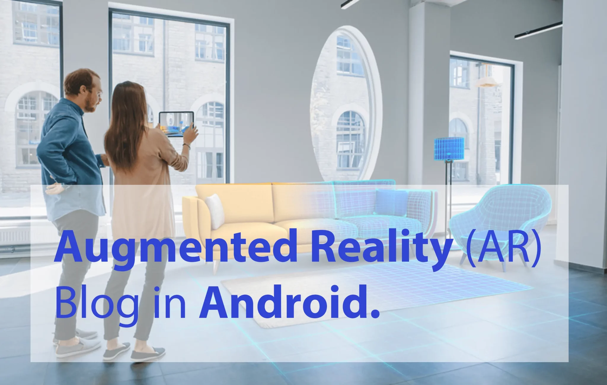 Augmented Reality (AR) in Android: ARCore, Content Technology